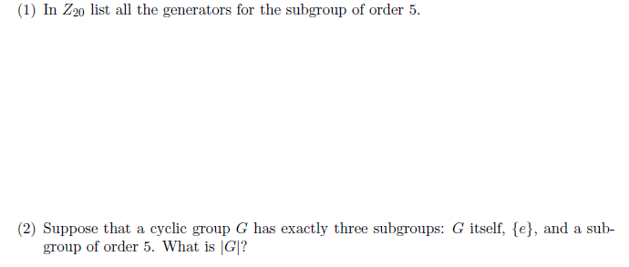 Solved 1) In Z20 list all the generators for the subgroup of | Chegg.com