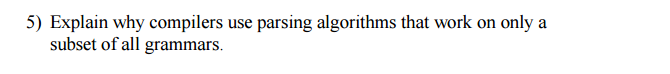 Solved Explain why compilers use parsing algorithms that | Chegg.com