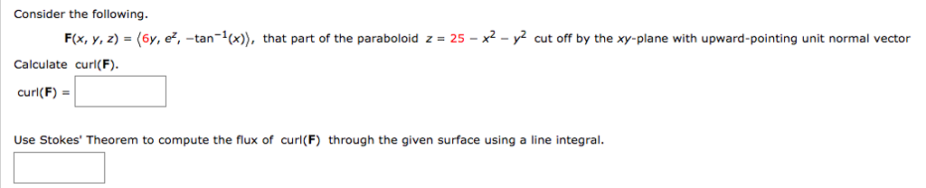 Solved Consider the following F(x, y, z)-(6y, e,-tan-1(x), | Chegg.com