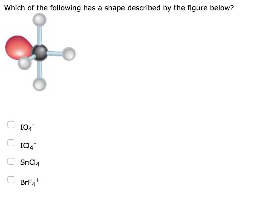 Solved Which of the following has a shape described by the | Chegg.com