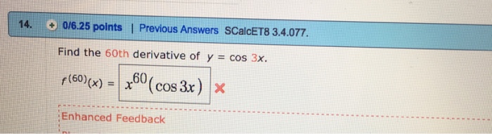 Solved Find the 60th derivative of y = cos 3x. f^(60) (x) = | Chegg.com