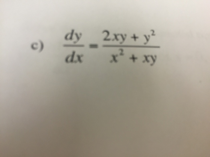 Solved dy/dx=2xy+y^2/x^2+xy | Chegg.com