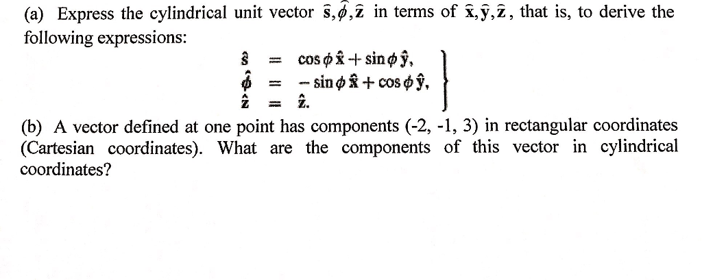 Solved (a) Express the cylindrical unit vector s,0,z in | Chegg.com