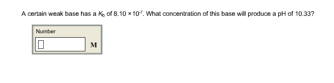 Solved A certain weak base has a Kb of 8.10 x 10^-7. What | Chegg.com
