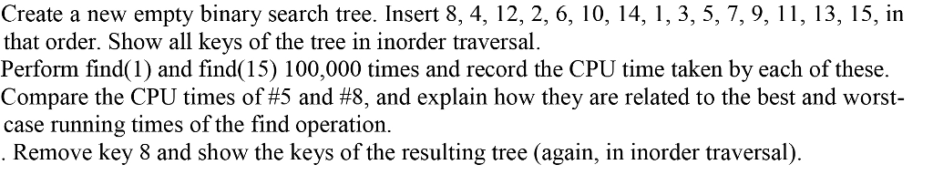 Solved Create a new empty binary search tree. Insert 8, 4, | Chegg.com