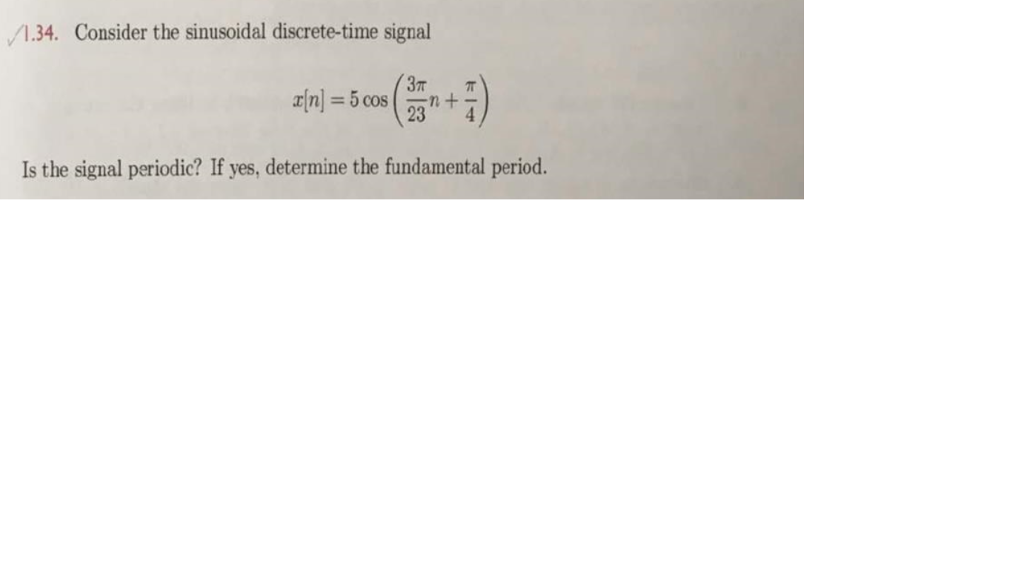 Solved 1.34. Consider the sinusoidal discrete-time signal 피지 | Chegg.com