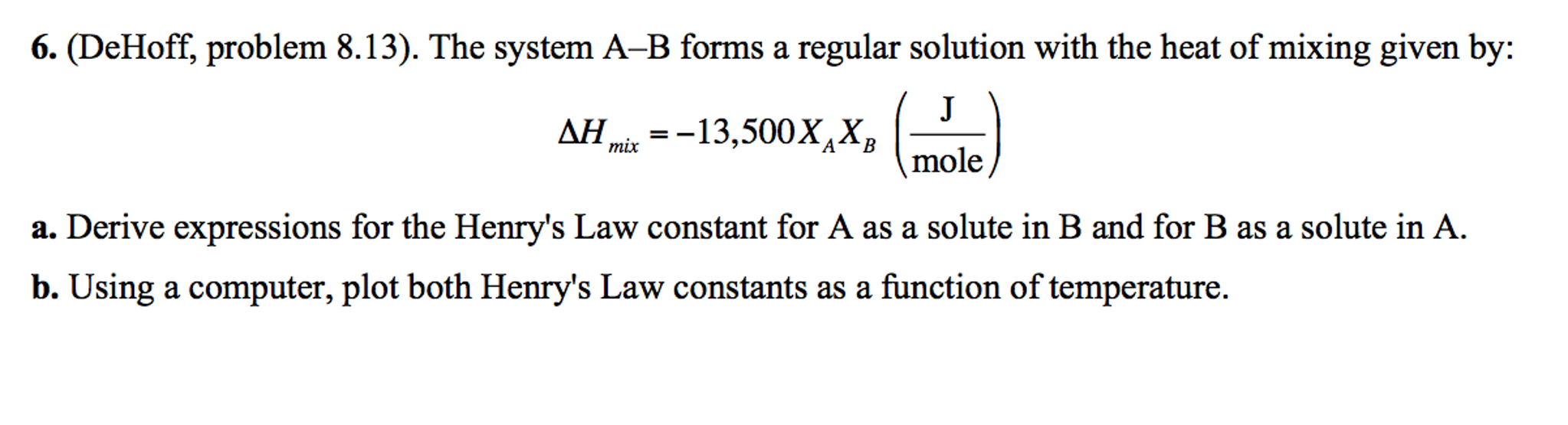 The system A-B forms a regular solution with the heat | Chegg.com