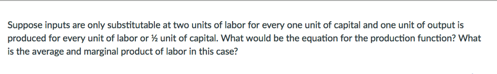 Solved Suppose inputs are only substitutable at two units of | Chegg.com