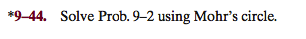 Solved *9-44. Solve Prob. 9-2 using Mohr's circle. | Chegg.com