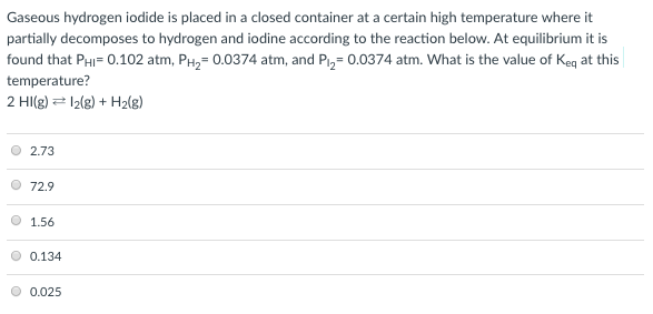 Solved Gaseous hydrogen iodide is placed in a closed | Chegg.com