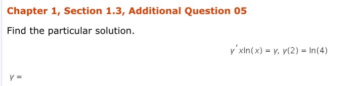 Solved Find the particular solution. y' xln(x) = y, y(2) = | Chegg.com