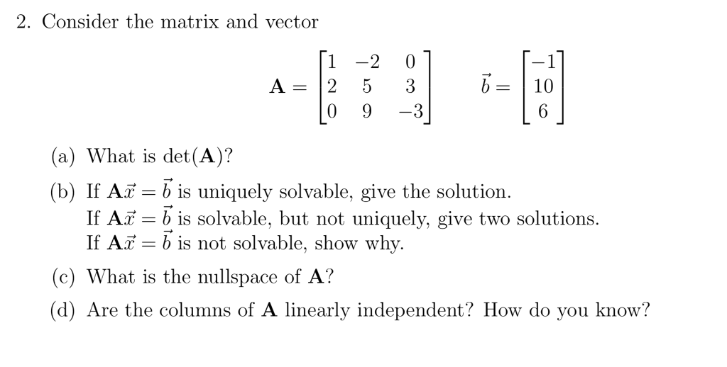 Solved 2. Consider the matrix and vector 1 -2 0 b- 10 0 9-3 | Chegg.com