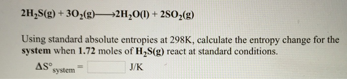Solved Using standard absolute entropies at 298K, | Chegg.com