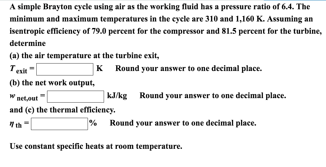 Solved A simple Brayton cycle using air as the working fluid | Chegg.com