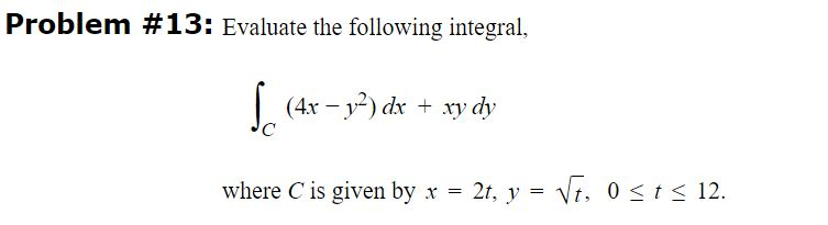Solved Evaluate the following integral, integral_c (4x - | Chegg.com