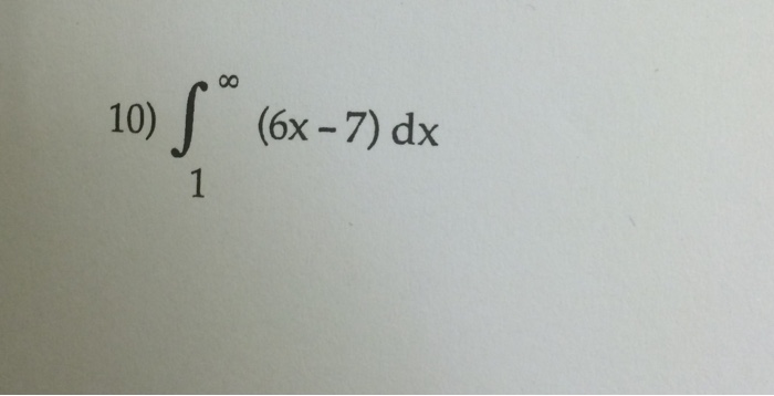 Solved integral_1 ^infinity (6x - 7) dx | Chegg.com