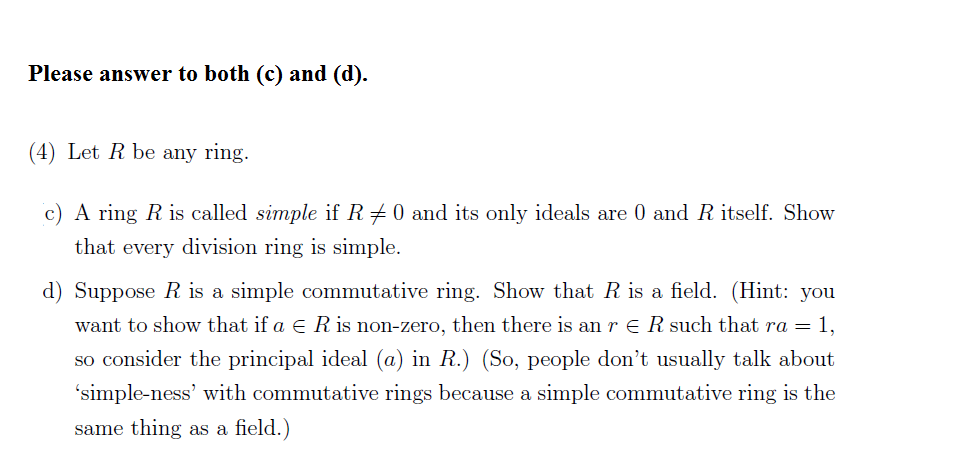 Solved Let R be any ring. A ring R is called simple if R | Chegg.com