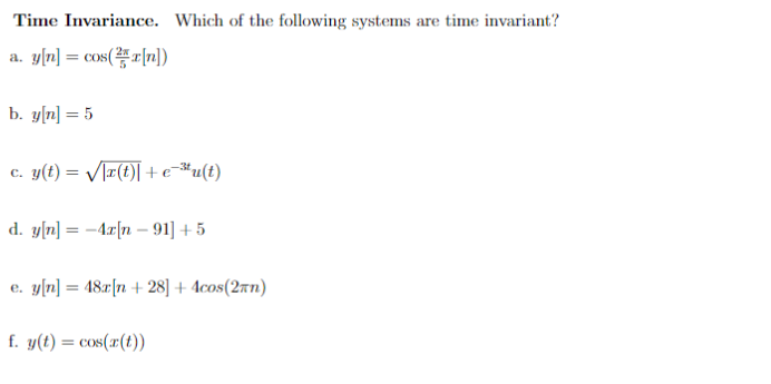 Solved Time Invariance. Which of the following systems are | Chegg.com