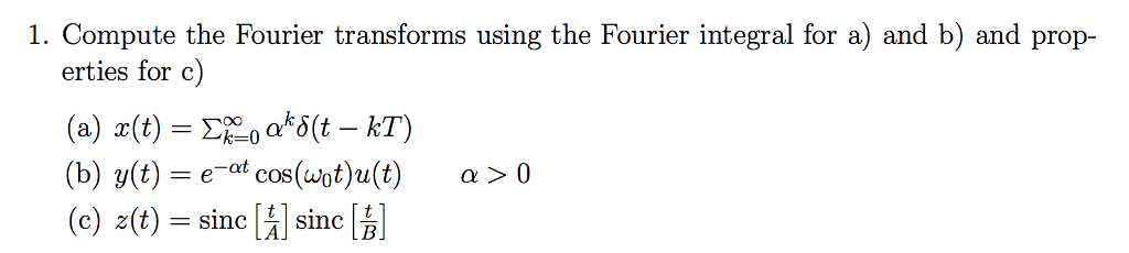 Solved 1. Compute the Fourier transforms using the Fourier | Chegg.com