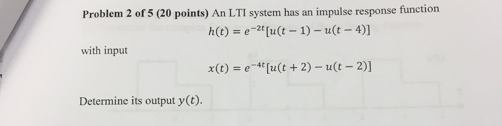 Solved An LTI system has an impulse response function h(t) = | Chegg.com
