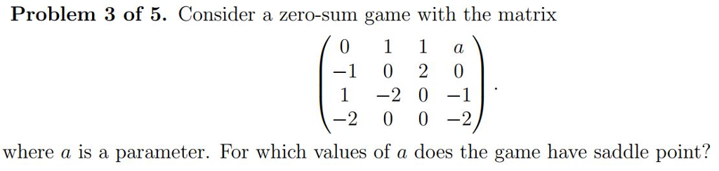 Solved Problem 3 of 5. Consider a zero-sum game with the | Chegg.com