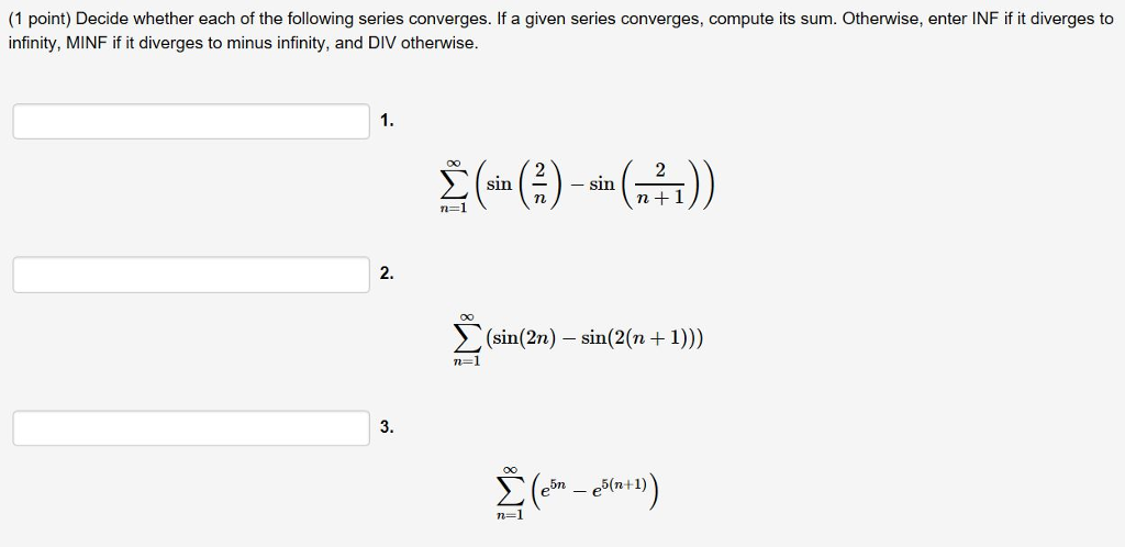 Solved (1 point) Decide whether each of the following series | Chegg.com