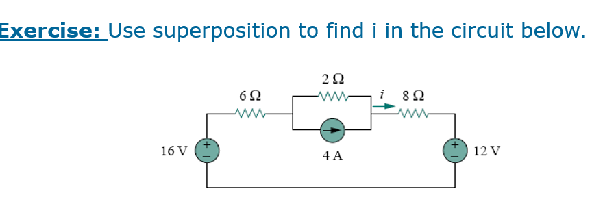 Solved Exercise: Use superposition to find i in the circuit | Chegg.com