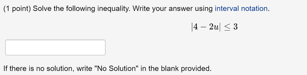 Solved (1 point) Solve the following inequality. Write your | Chegg.com
