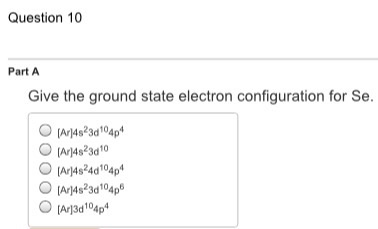 Solved Question 10 Part A Give the ground state electron | Chegg.com