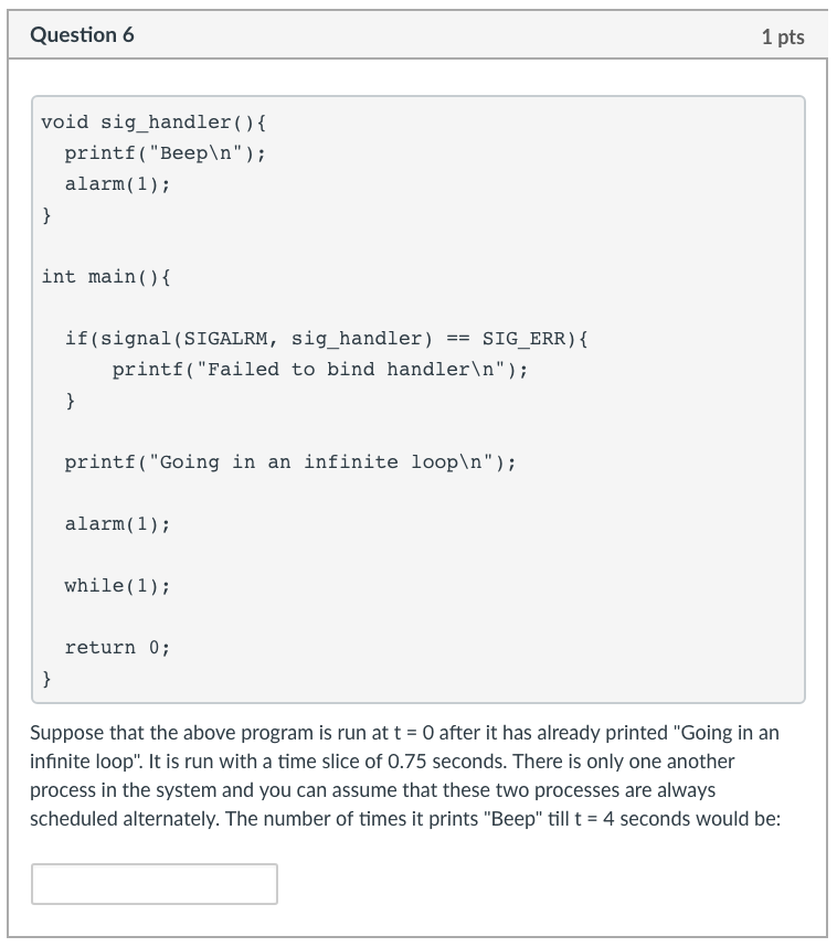 Solved Question 6 1 pts void sig_handler)( printf("Beep In") | Chegg.com