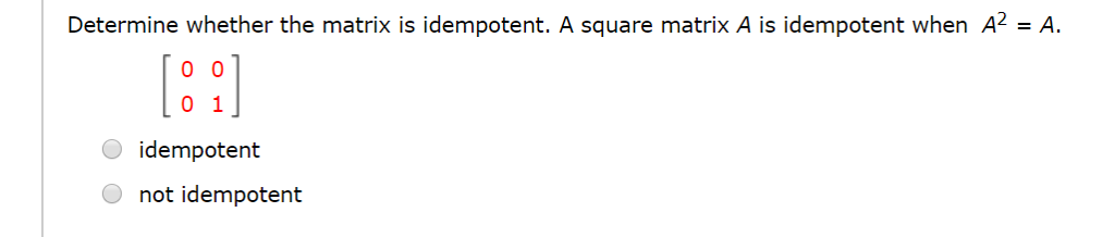 Solved Determine whether the matrix is idempotent. A square | Chegg.com Solved Determine whether the matrix is idempotent. A square | Chegg.com