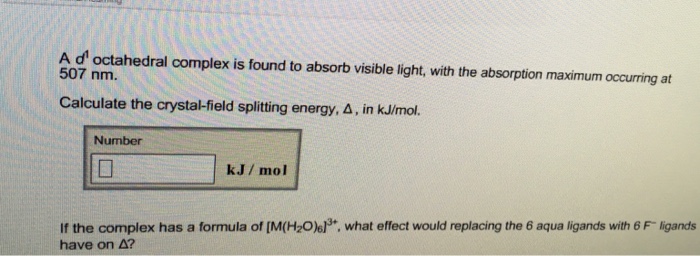 Solved A d^1 octahedral complex is found to absorb visible | Chegg.com