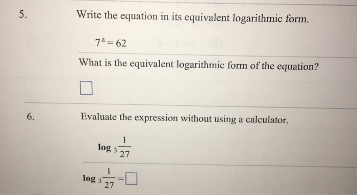 Solved Write the equation in its equivalent logarithmic | Chegg.com