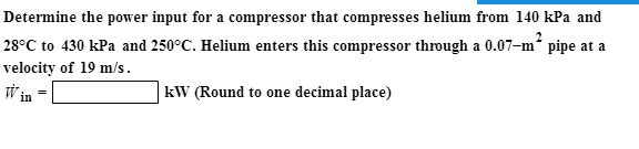 Solved Determine the power input for a compressor that | Chegg.com