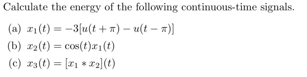 Solved Calculate the energy of the following continuous-time | Chegg.com
