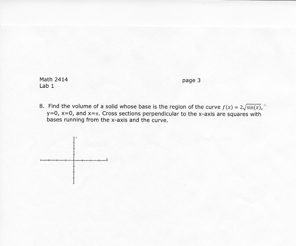 Solved Math 2414 Lab 1 page 3 8. Find the volume of a solid | Chegg.com