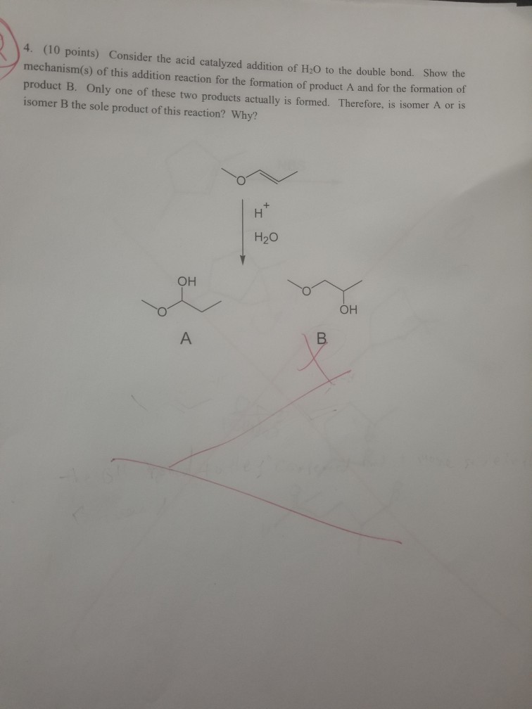 Solved 4. (10 points) Consider the acid catalyzed addition | Chegg.com Solved 4. (10 points) Consider the acid catalyzed addition | Chegg.com