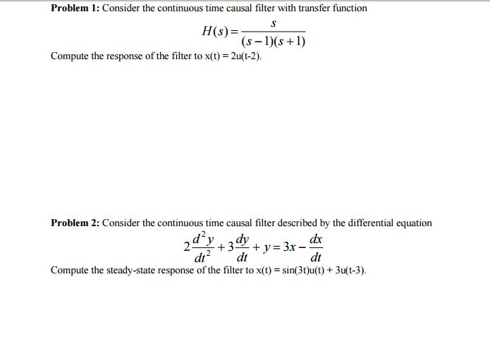 Solved Consider the continuous time causal filter with | Chegg.com Solved Consider the continuous time causal filter with | Chegg.com
