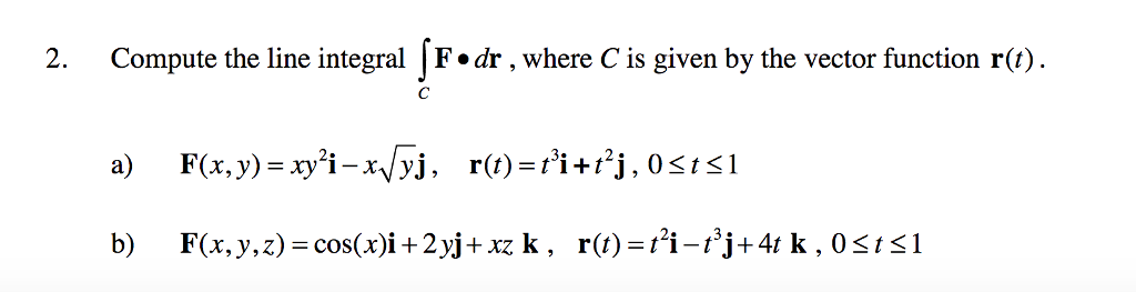 Solved 2. Compute the line integral F.dr, where C is given | Chegg.com
