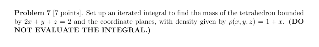 Solved Problem 7 [7 points]. Set up an iterated integral to | Chegg.com