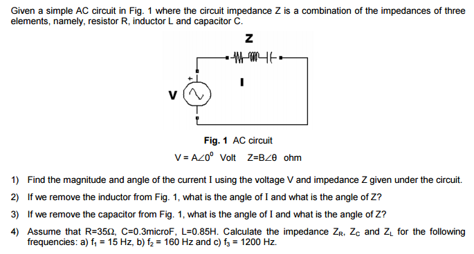 Solved Given a simple AC circuit in Fig. 1 where the circuit | Chegg.com