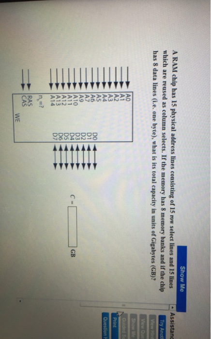 Solved A Ram Chip Has 15 Physical Address Lines Consisting 