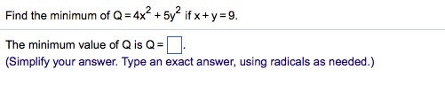 Solved Find the minimum of Q = 4x. 5y if x + y = 9. The | Chegg.com