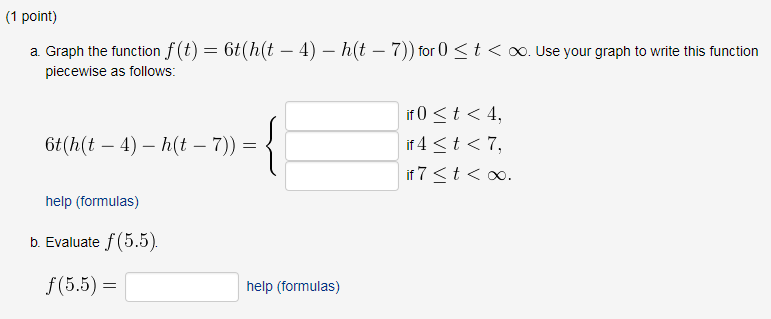 Solved 1 point a Graph the function f (t)-6t (h (t-4)-h | Chegg.com
