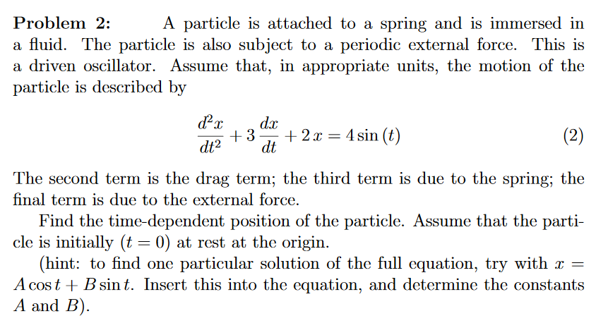 Solved Problem 2: a fluid. The particle is also subject to a | Chegg.com
