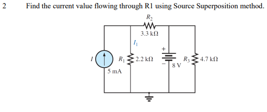 Solved using Source Superposition method R2 3.3 kΩ 8 V 5 mA | Chegg.com