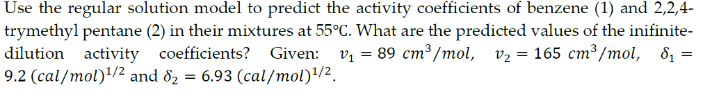 Solved Use the regular solution model to predict the | Chegg.com