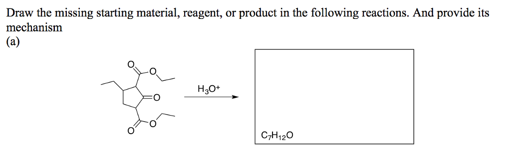 Solved Draw the missing starting material, reagent, or | Chegg.com