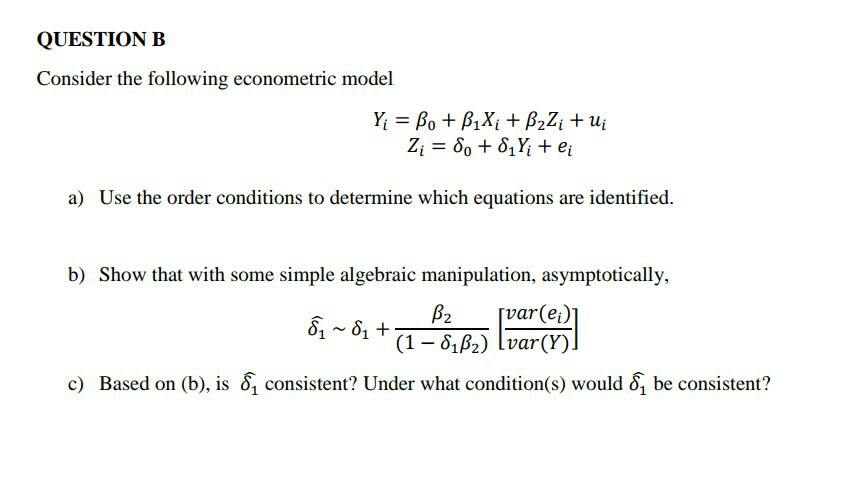 Solved QUESTION B Consider the following econometric model | Chegg.com