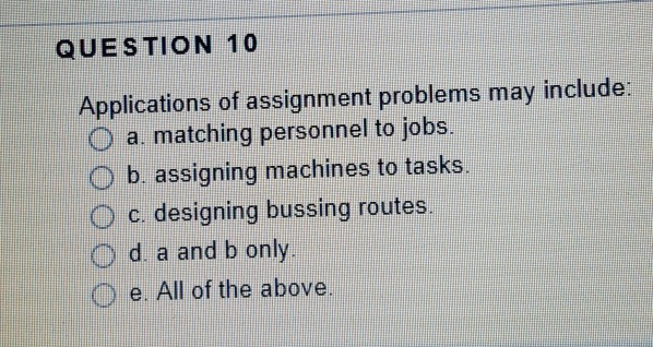 Solved QUESTION 10 Applications of assignment problems may | Chegg.com